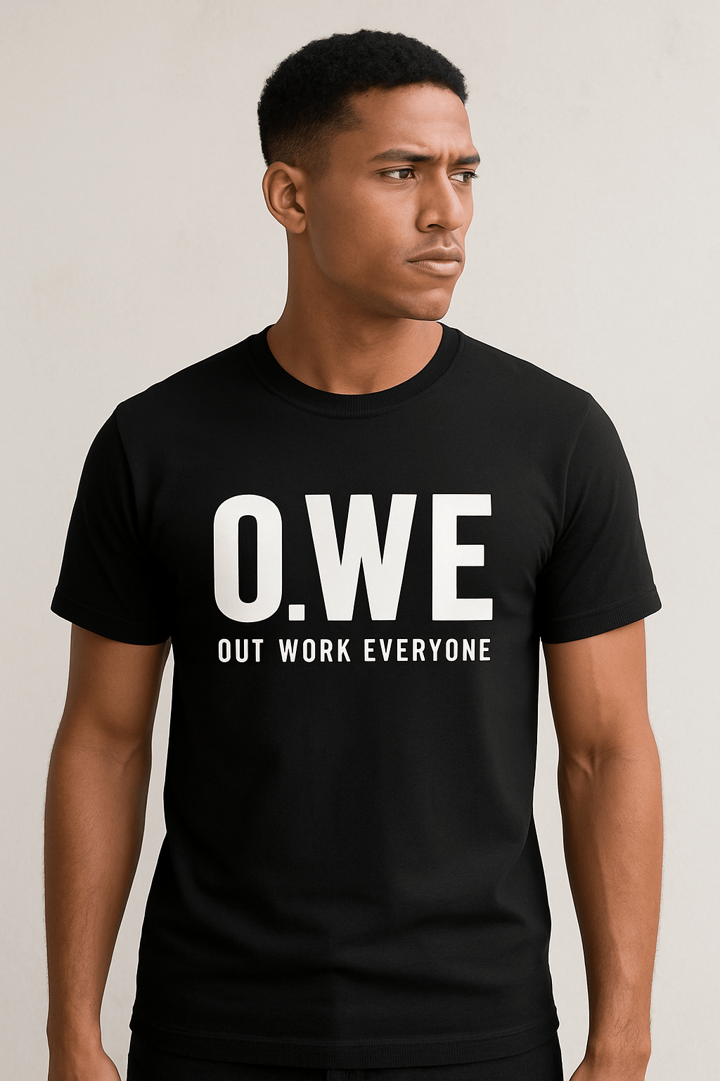 O.W.E Bold Tee – “Out Work Everyone” Edition (Black) – U O.W.E It To U ...
